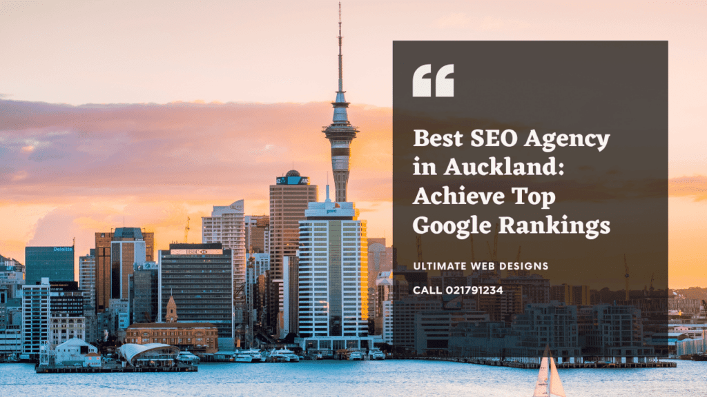 Best SEO Agency in Auckland Achieve Top Google Rankings - Ultimate Web ...